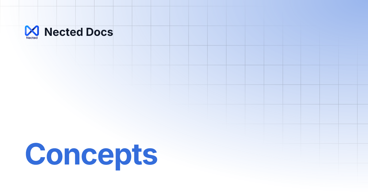 Concepts | Nected Docs