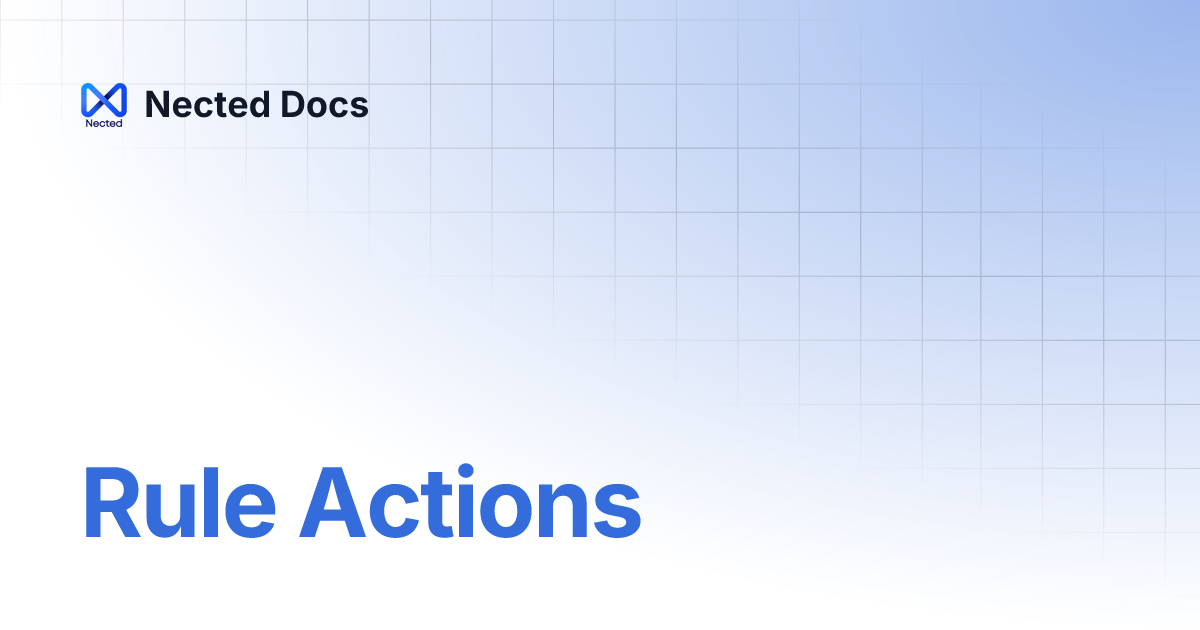 Rule Actions | Nected Docs