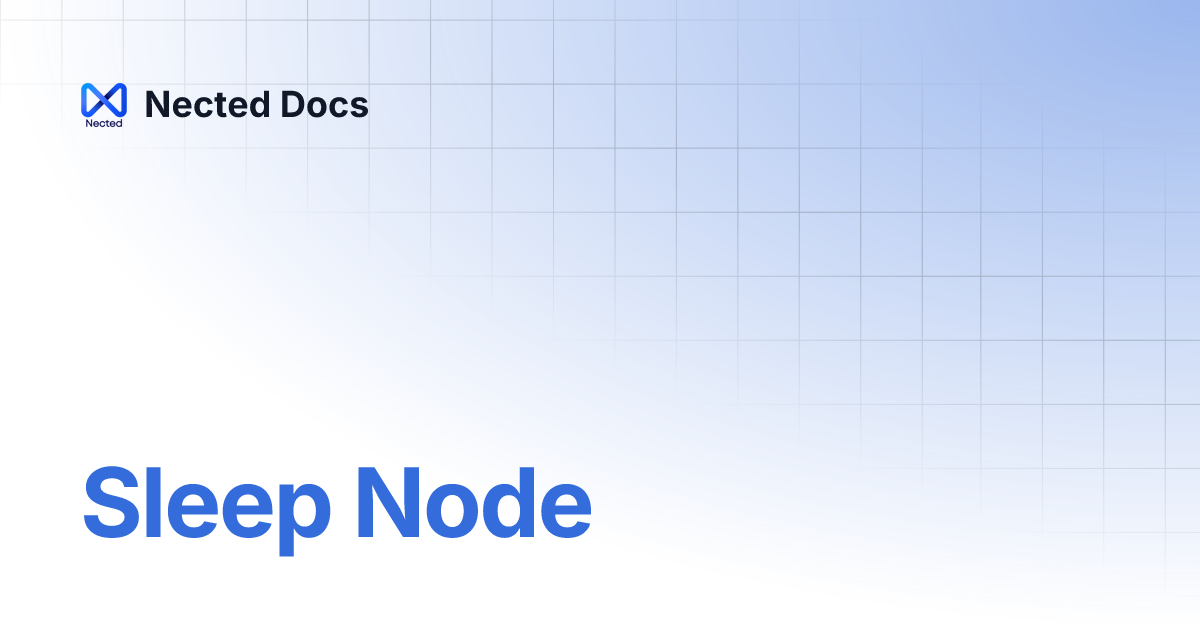 Sleep Node | Nected Docs