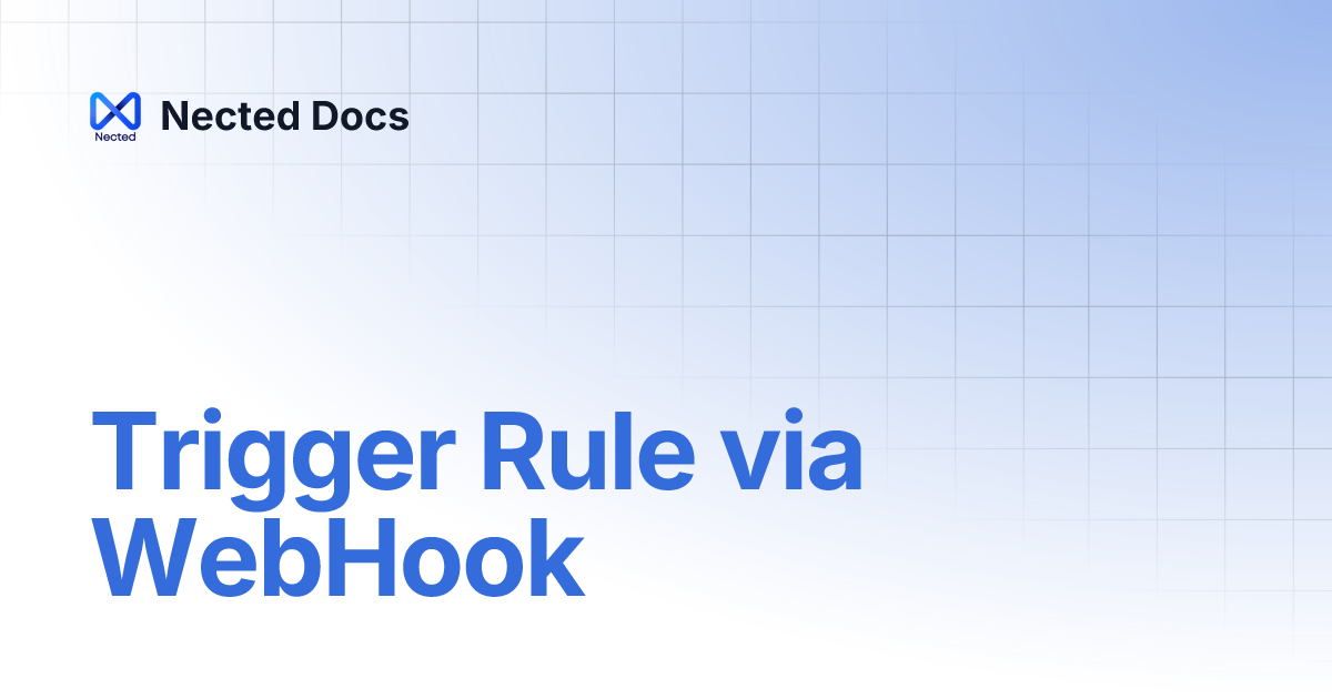 Trigger Rule via WebHook | Nected Docs